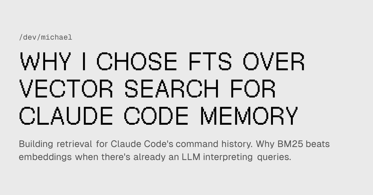 Why I Chose FTS Over Vector Search for Claude Code Memory