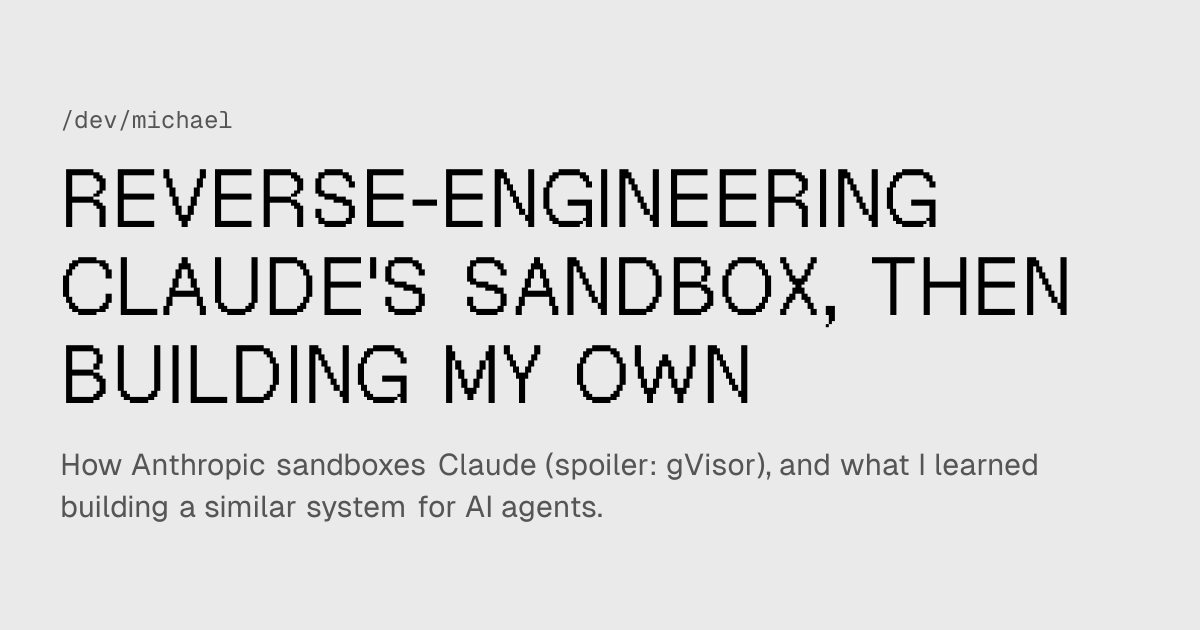 Reverse-engineering Claude's sandbox, then building my own