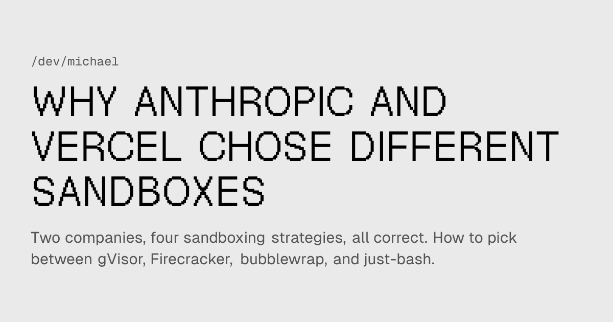 Why Anthropic and Vercel chose different sandboxes
